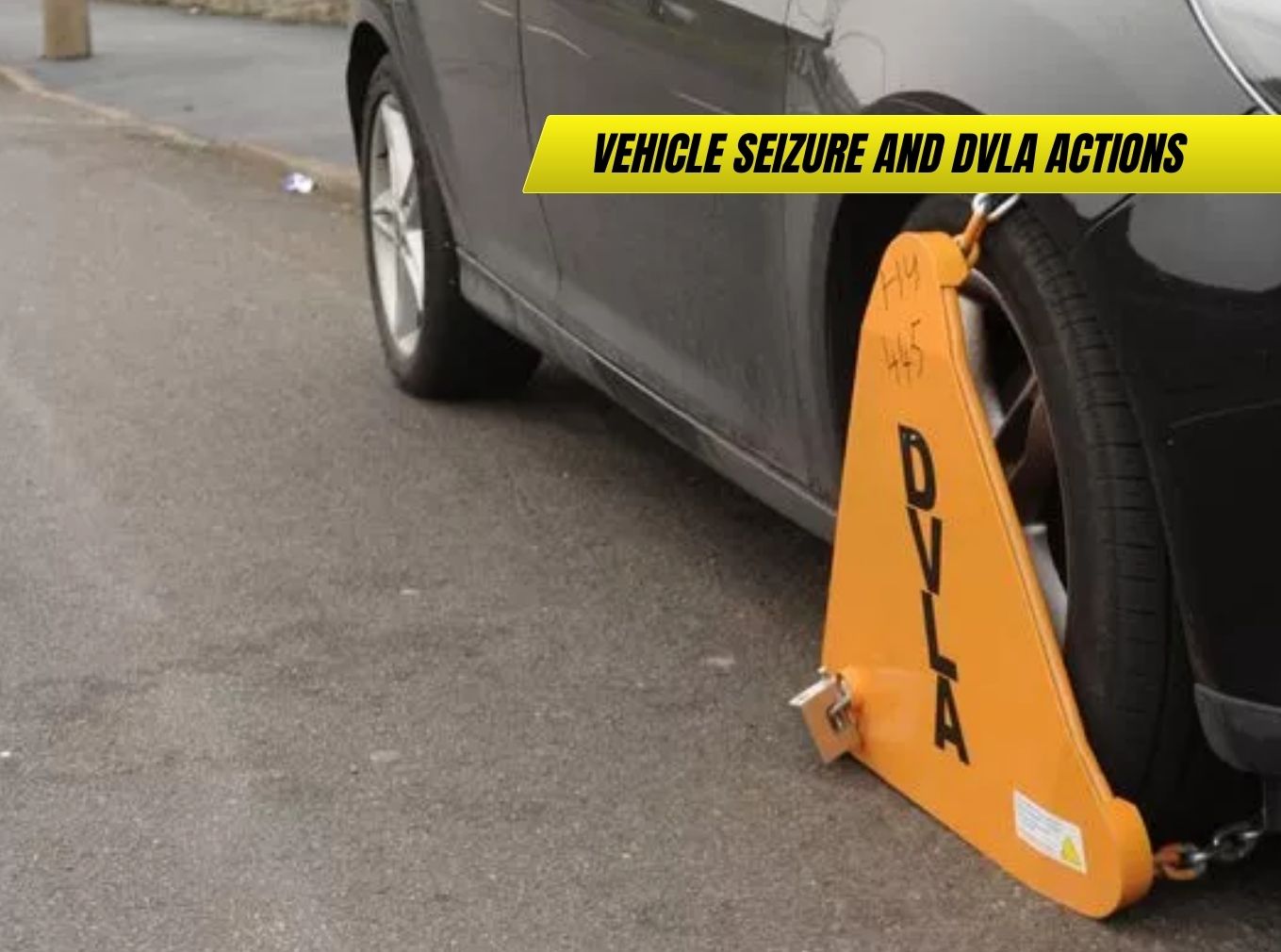 Vehicle Seizure and DVLA Actions: UK Guide to Clamping, Recovery, and ...