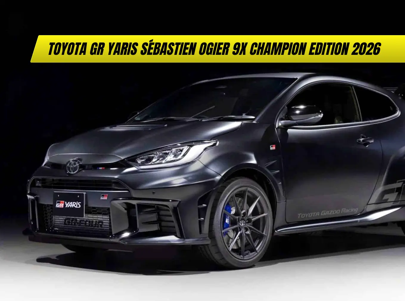 Toyota GR Yaris Sébastien Ogier 9x Champion Edition 2026: WRC Title ...